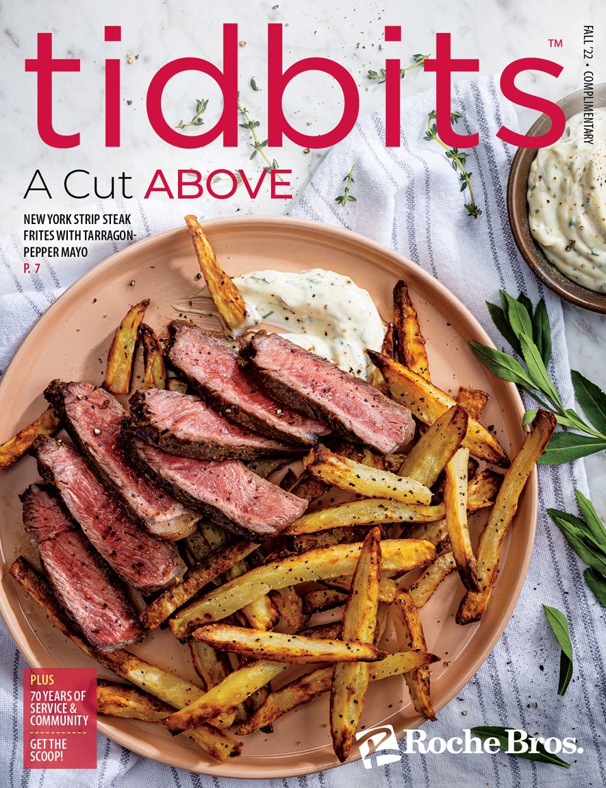 Tidbits Magazine: News & Recipes - Roche Bros. Supermarkets