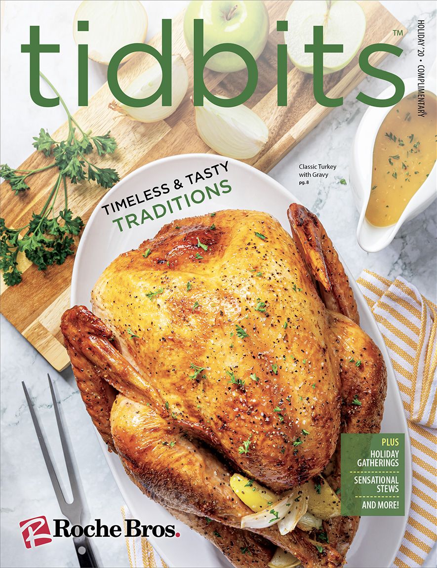 Tidbits Magazine: News & Recipes - Roche Bros. Supermarkets