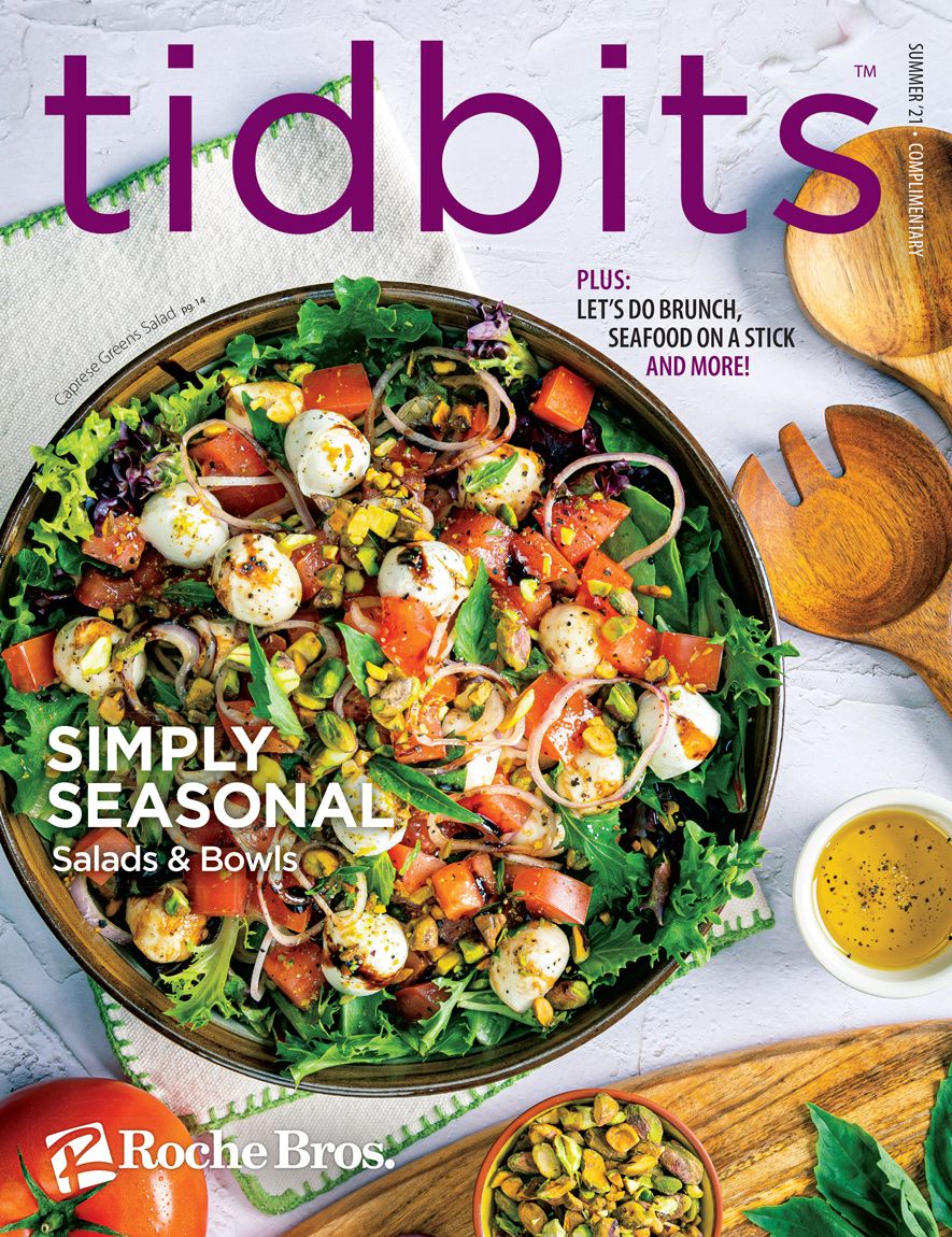Tidbits Magazine: News & Recipes - Roche Bros. Supermarkets